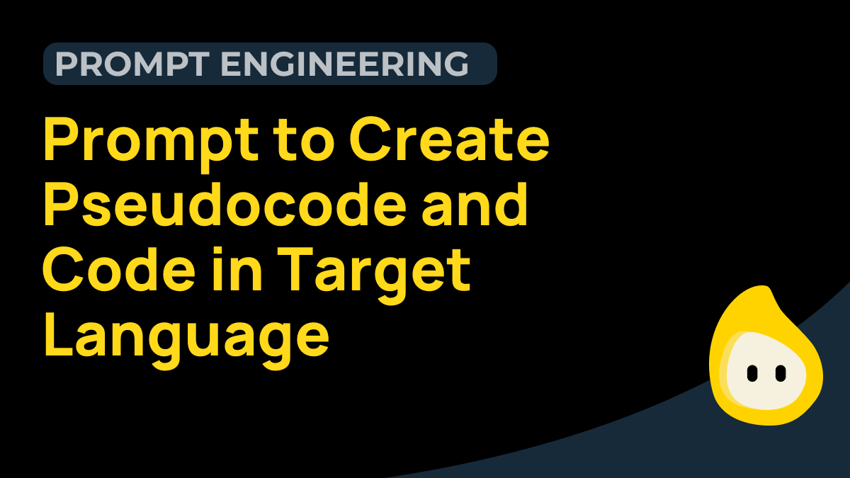 Prompt to Create Pseudocode and Code in Target Language