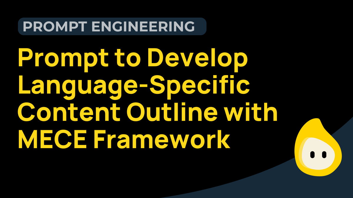 Prompt to Develop Language-Specific Content Outline with MECE Framework